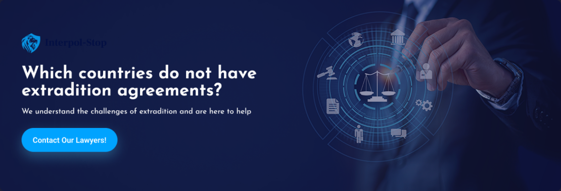 Non Extradition Countries ️ Countries with no extradition treaty with UK