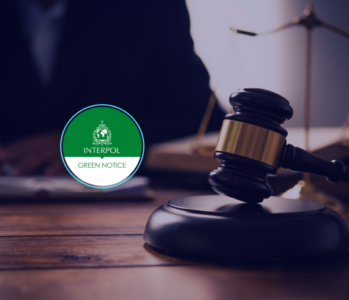 What is Interpol Green Notice ️ Legal Advice