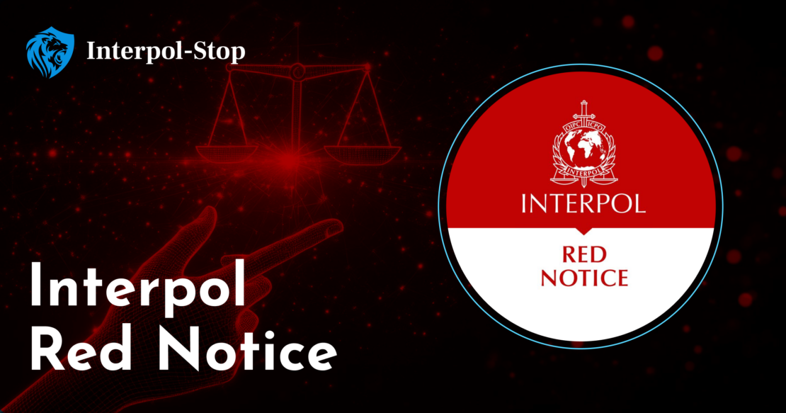 What is Interpol Red Notice? ️ Legal Advice for Red Corner